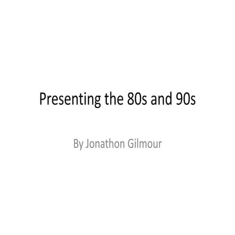 Presenting the 80s and 90s | PPTX