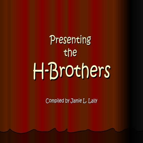 Presenting the h brothers | PPT