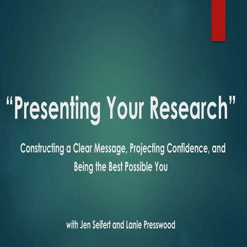 Presenting Your Research: Constructing a Clear Message, Projecting ...
