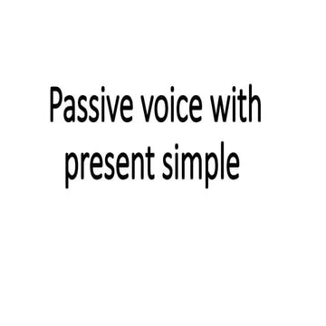 Teaching the present passive voice presentation. | PPTX
