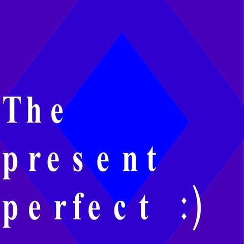 Present perfect | ODP
