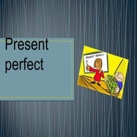 Present perfect | PPT