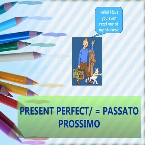 present perfect simple and continuous for Italian students | PPTX