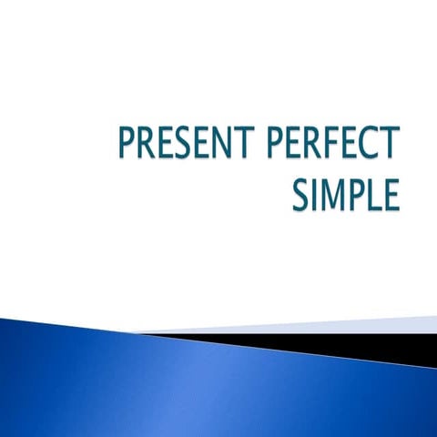Present perfect simple por English learners | PPT