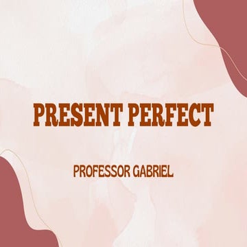 Present Perfect - Professor Gabriel Viruez.pdf