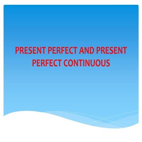 Present perfect and present perfect continuous | PPT