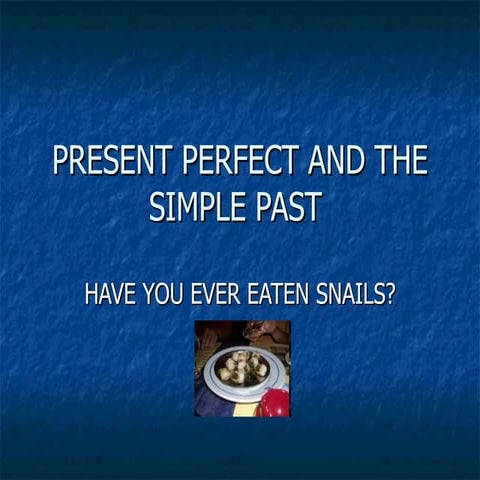 Present Perfect And The Simple Past | ODP