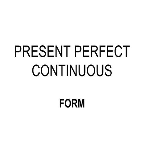 Present perfect continuous and simple | PPT
