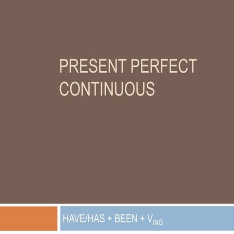 Present perfect continuous presentation 1 | PPTX