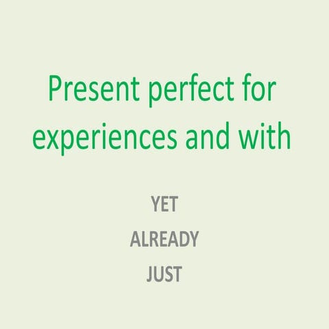 Present perfect for experiences and with | PPTX