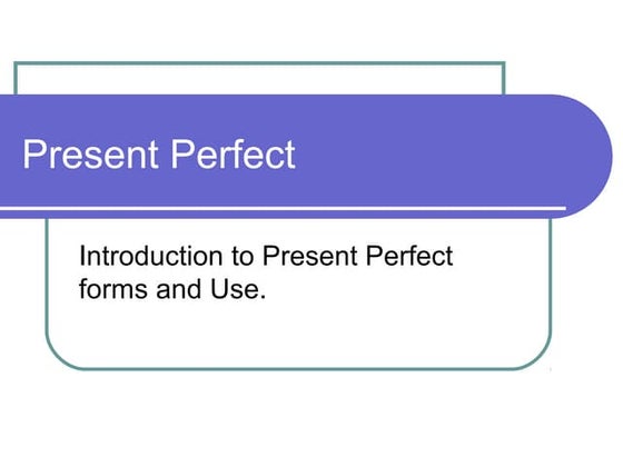 Present Perfect(Introduction) | PPT