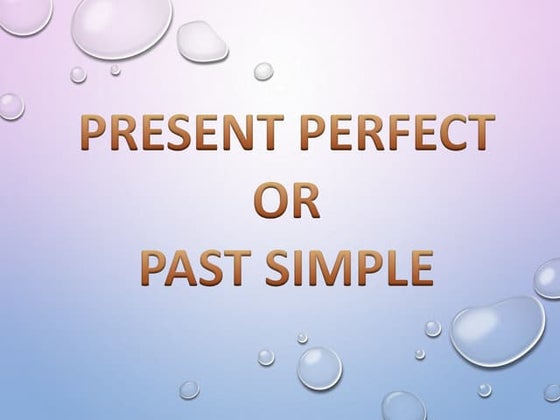 Present perfect and Simple Past | PPT