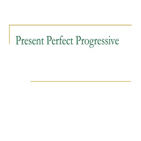 Present perfect progressive | PPT
