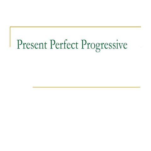 Present perfect progressive | PPT
