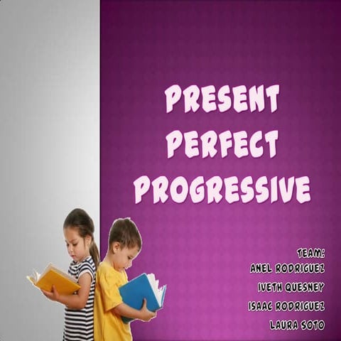 Present perfect progressive | PPT