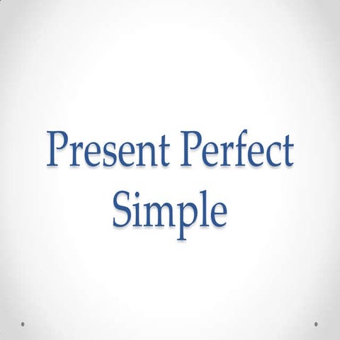 Present perfect simple | PPT