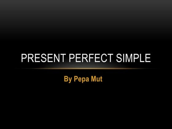 Present Perfect Vs. Past Simple | PPT