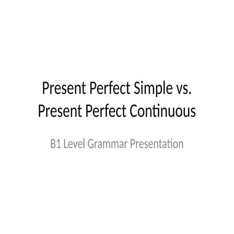 Present_Perfect_Simple_vs_Continuous_B1.pptx