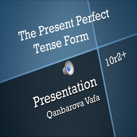 Present perfect tense | PPT | Parenting Babies and Toddlers | Parenting