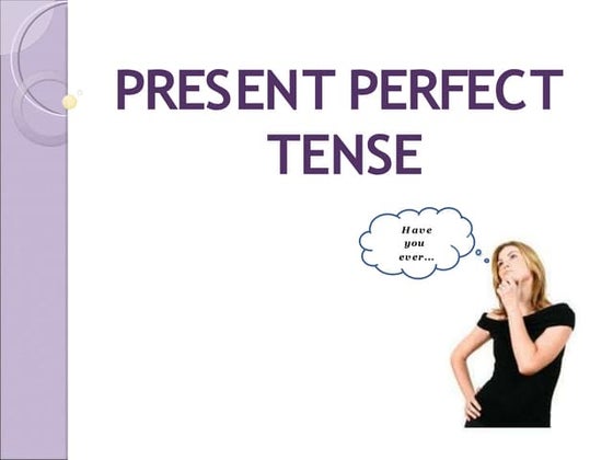 PRESENT PERFECT TENSE | PPT