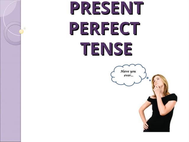 PRESENT PERFECT TENSE | PPT