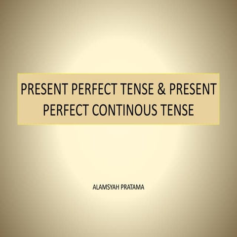 PRESENT PERFECT TENSE & PRESENT PERFECT CONTINOUS TENSE.pptx