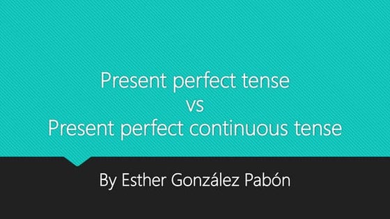 Present perfect continuous tense | PDF