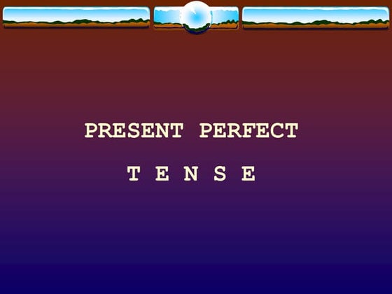 Present Perfect tense slideshow | PPT