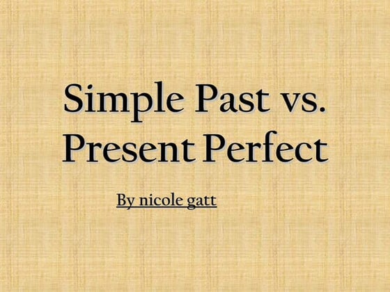 Simple past vs. present perfect tense | PPT