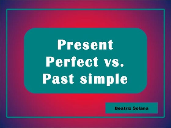Present perfect vs past simple | PPTX