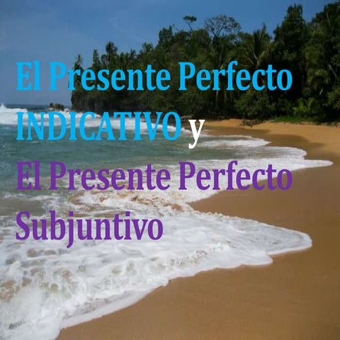 present perfect y present perfect subjunctive apuntes.ppt