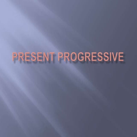 Present progresive | PPTX