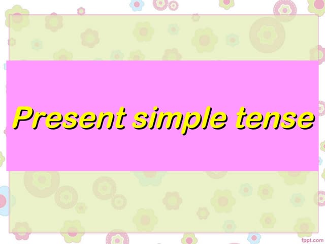 Present simple Tense | PPT