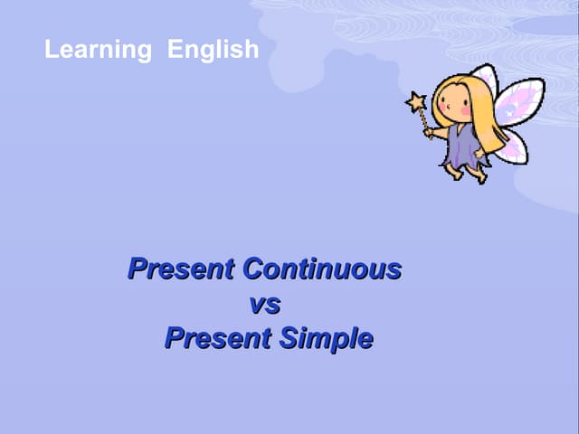 Present simple vs present continuous ppt | PPT