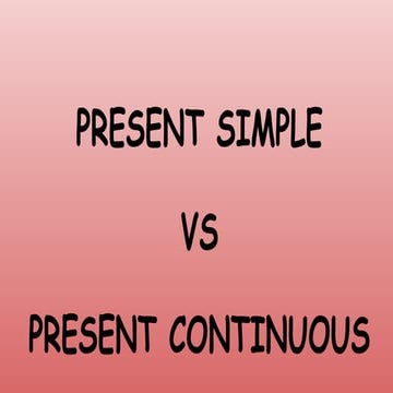 PRESENT SIMPLE VERSUS PRESENT CONTINUOUS.pptx