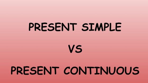 Present Simple vs Present Continuous - English Language | PDF