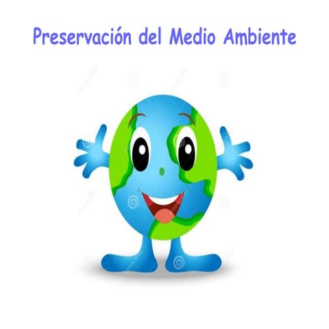 Preservacion del medio ambiente. | PPTX