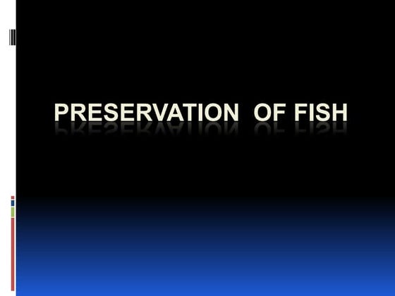 Preservation of fish | PPTX | Fish and Aquariums | Pets