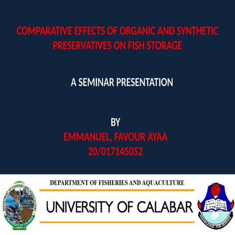 COMPARATIVE EFFECTS OF ORGANIC AND SYNTHETIC PRESERVATIVES ON FISH ...