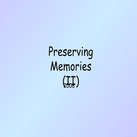 Preserving Memories II | PPT