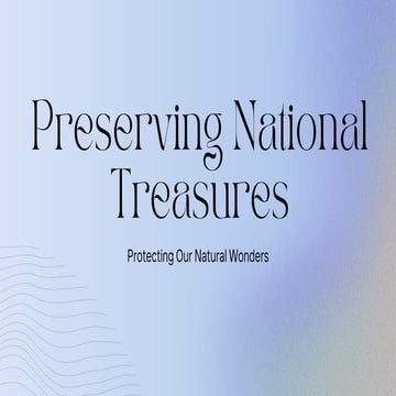 Preserving National Treasures: Protecting Our Natural Wonders | PPT