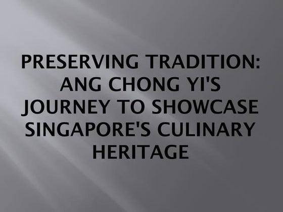 Ang Chong Yi Discovers the Pulse of Singapore’s Food Culture | PPT