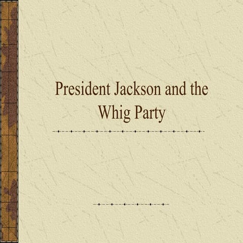 President Jackson And The Whig Party | PPT