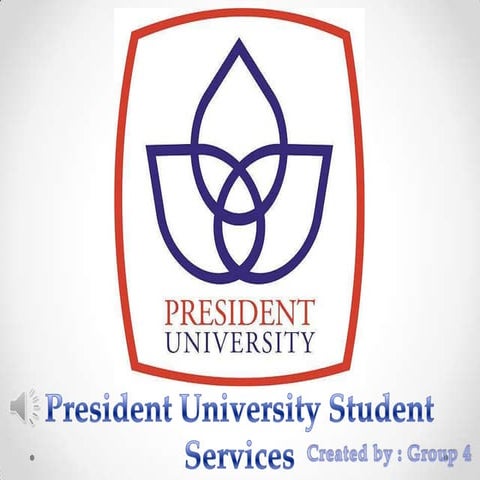 First ppt which i made in PU : President university student services | PPTX