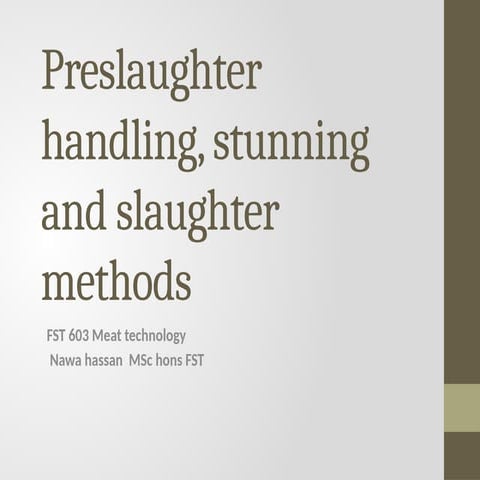 Preslaughter handling, stunning and slaughter methods.pptx