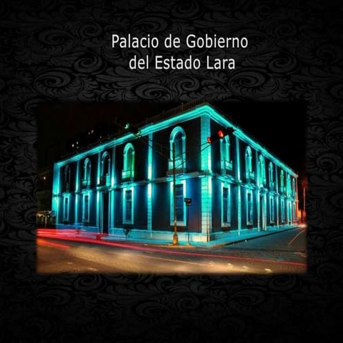Palacio de Gobierno del estado Lara | PPTX