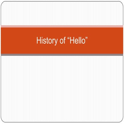 history of hello | PPTX