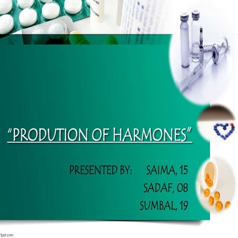 Production of harmones. | PPTX