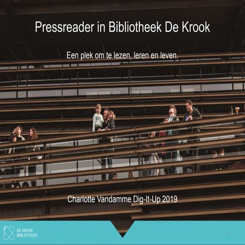 Pressreader voor Bibliotheek De Krook - Dig It Up 2019 | PPTX | Technology & Computing