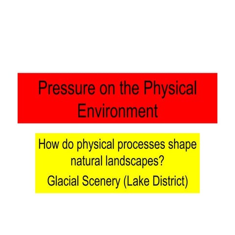 Pressure On The Physical Environment 5 Glacial | PPT